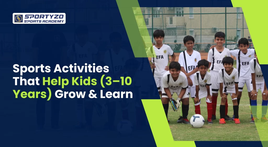 Top 10 Sports Activities That Help Kids Grow and Learn